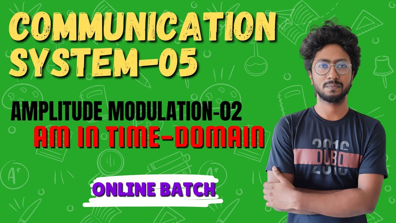 Amplitude Modulation-02 || AM (DSB-FC) in Time-Domain || Communication ...