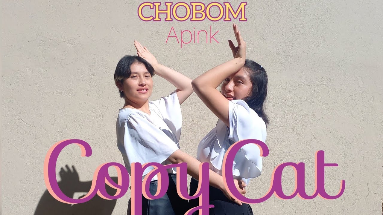 [KPOP IN PUBLIC MEXICO] CHOBOM-APINK "CopyCat" Dance Cover -[K-MEX ...