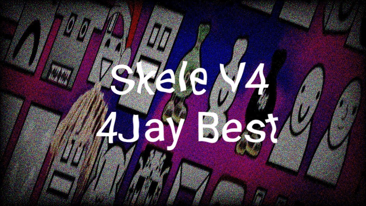 Skele V4 [4jay crazy] - YouTube