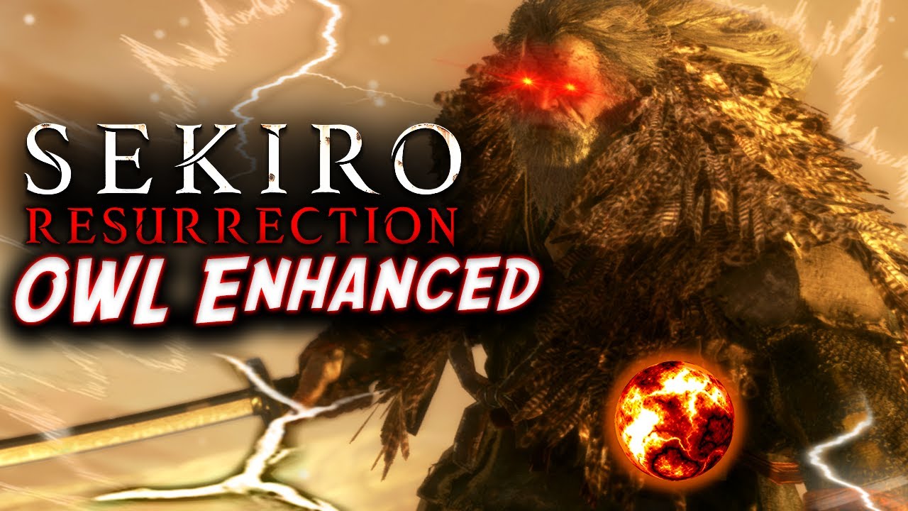 SEKIRO: Resurrection Mod (Owl) Enhanced - YouTube