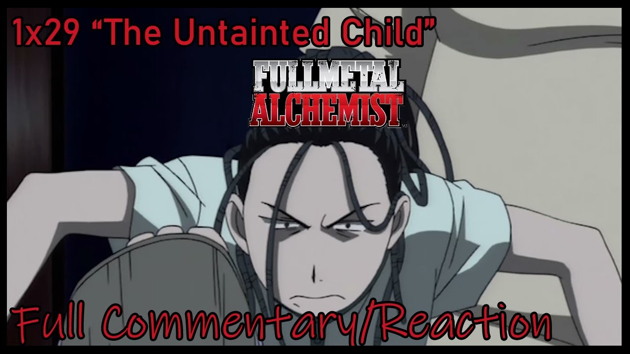 FullMetal Alchemist 2003 "The Untainted Child" 1x29 | Full Commentary ...