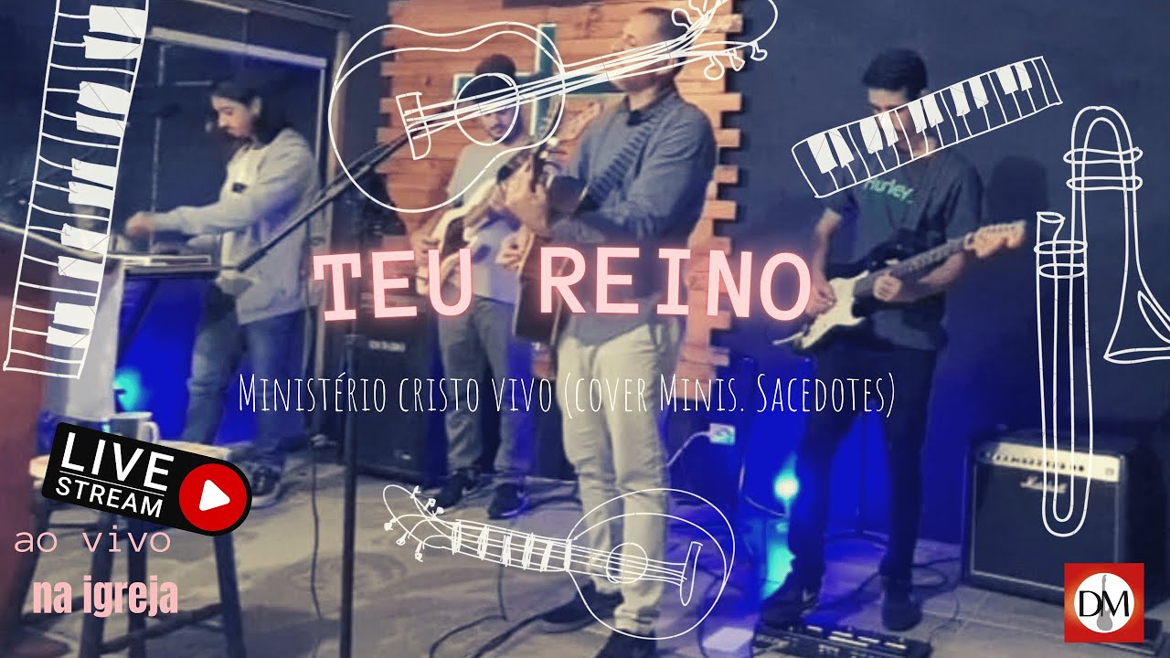 Teu Reino | Cristo Vivo ( Min. Sacerdotes Ao Vivo na Igreja) - YouTube