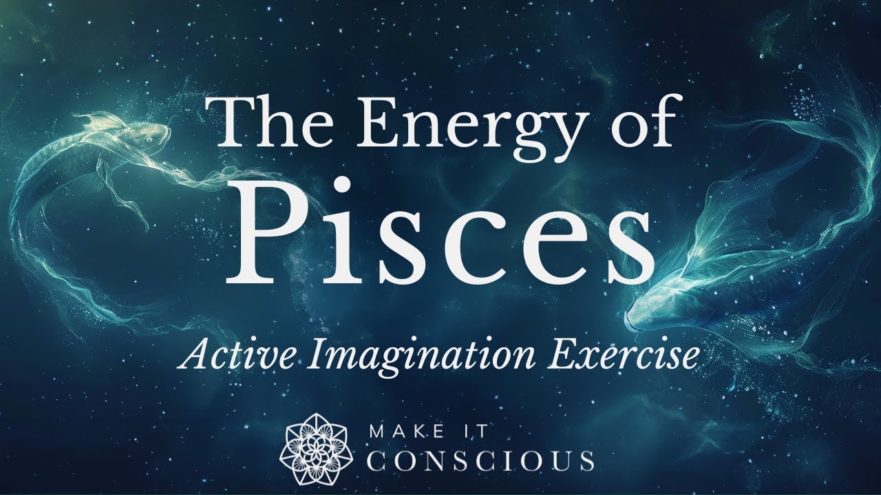 The Energy of Pisces - Active Imagination Meditation Exercise - The ...