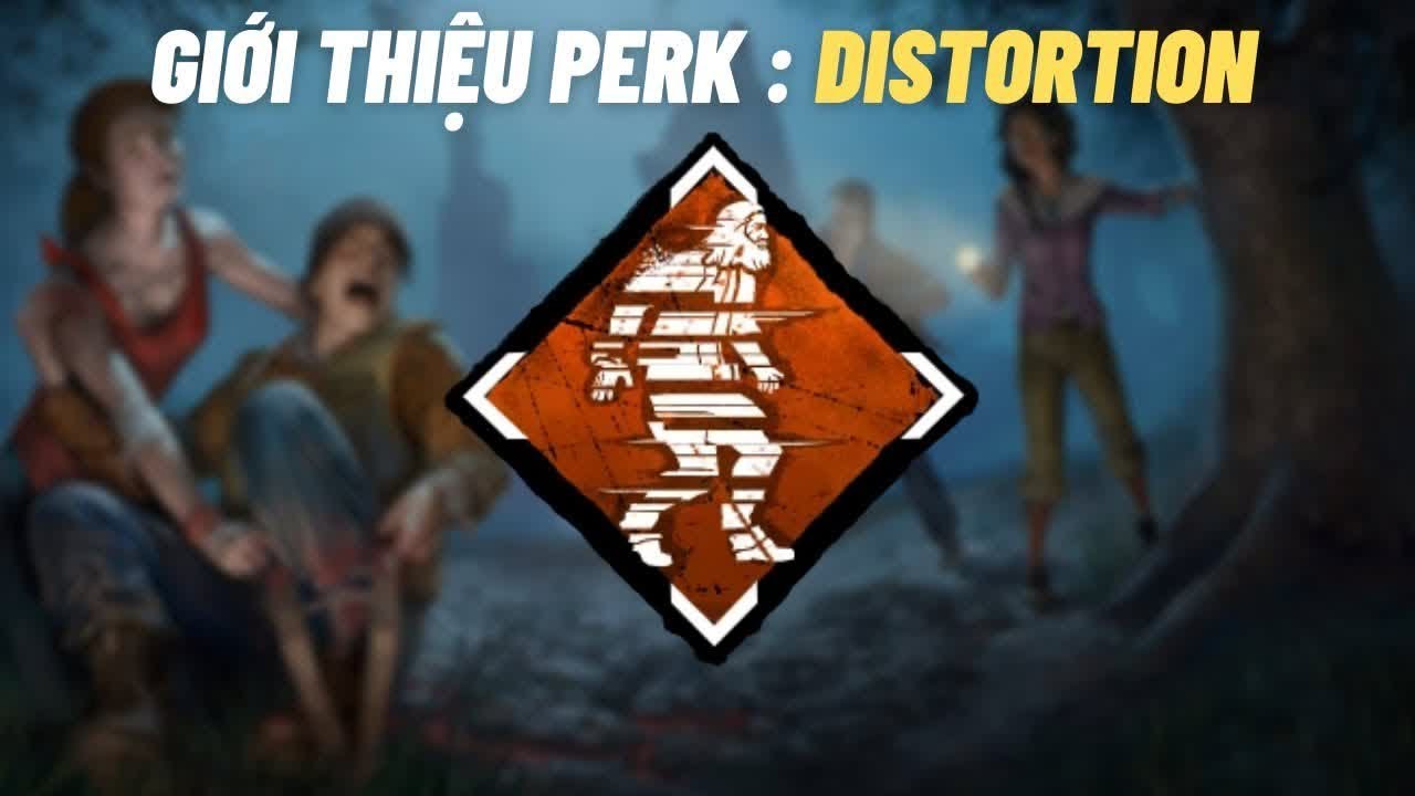 GIỚI THIỆU PERK SURVIVOR DISTORTION - DEAD BY DAYLIGHT DBDVN - YouTube