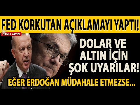 DOLAR VE ALTIN İÇİN ŞOK UYARILAR! FED KORKUTAN AÇIKLAMAYI YAPTI! ERDOĞAN NASIL MÜDAHALE EDECEK?