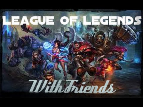 League of legends with friends {part 1} - YouTube