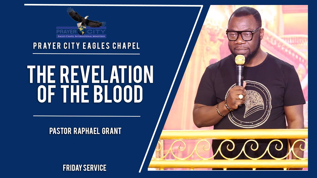 THE REVELATION OF THE BLOOD | BY PASTOR RAPHAEL GRANT - YouTube