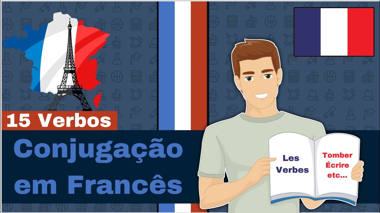 Os verbos em Francês Conjugados | 15 Verbes en français | Curso básico ...