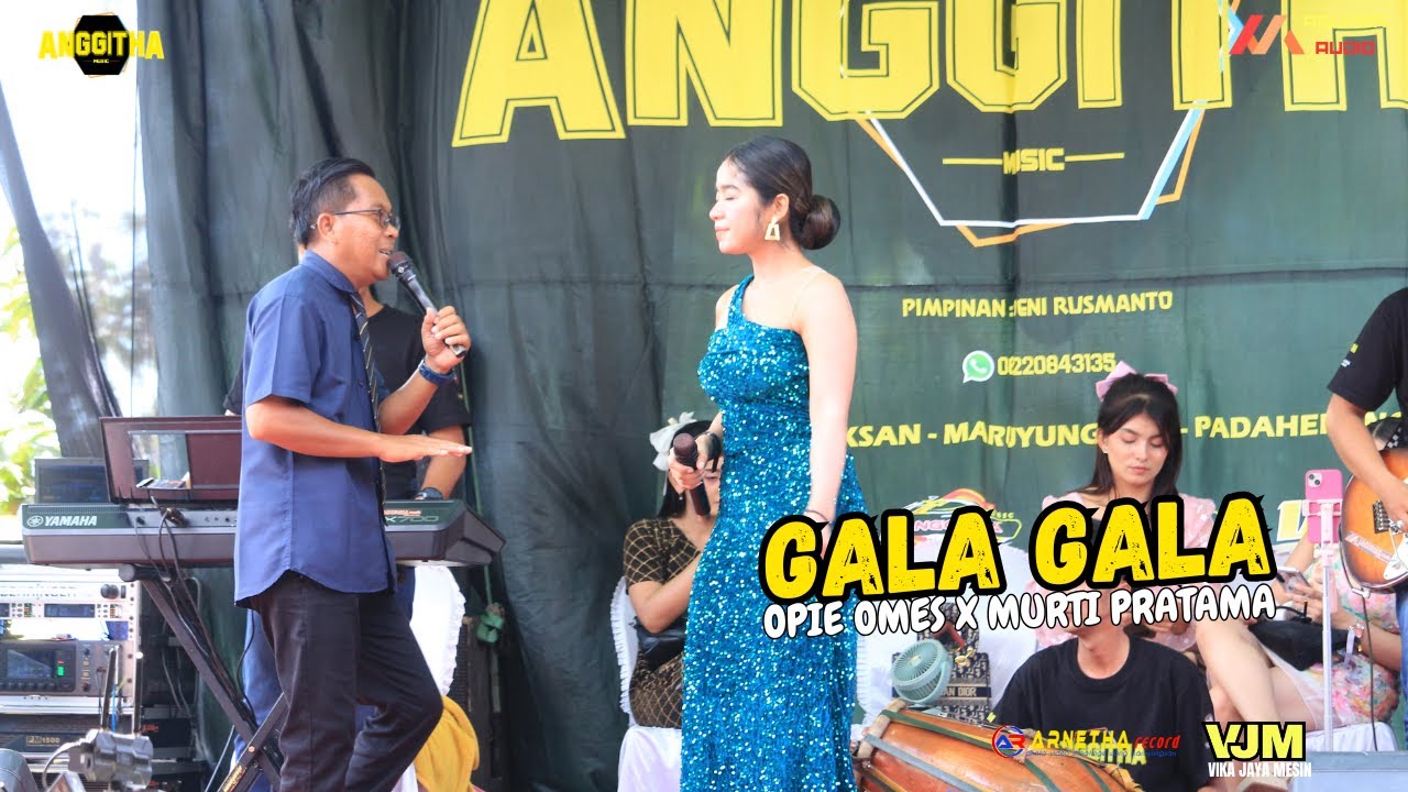 GALA GALA - MURTI PRATAMA FEAT OPIE OMES || ANGGITHA MUSIC - Live ...
