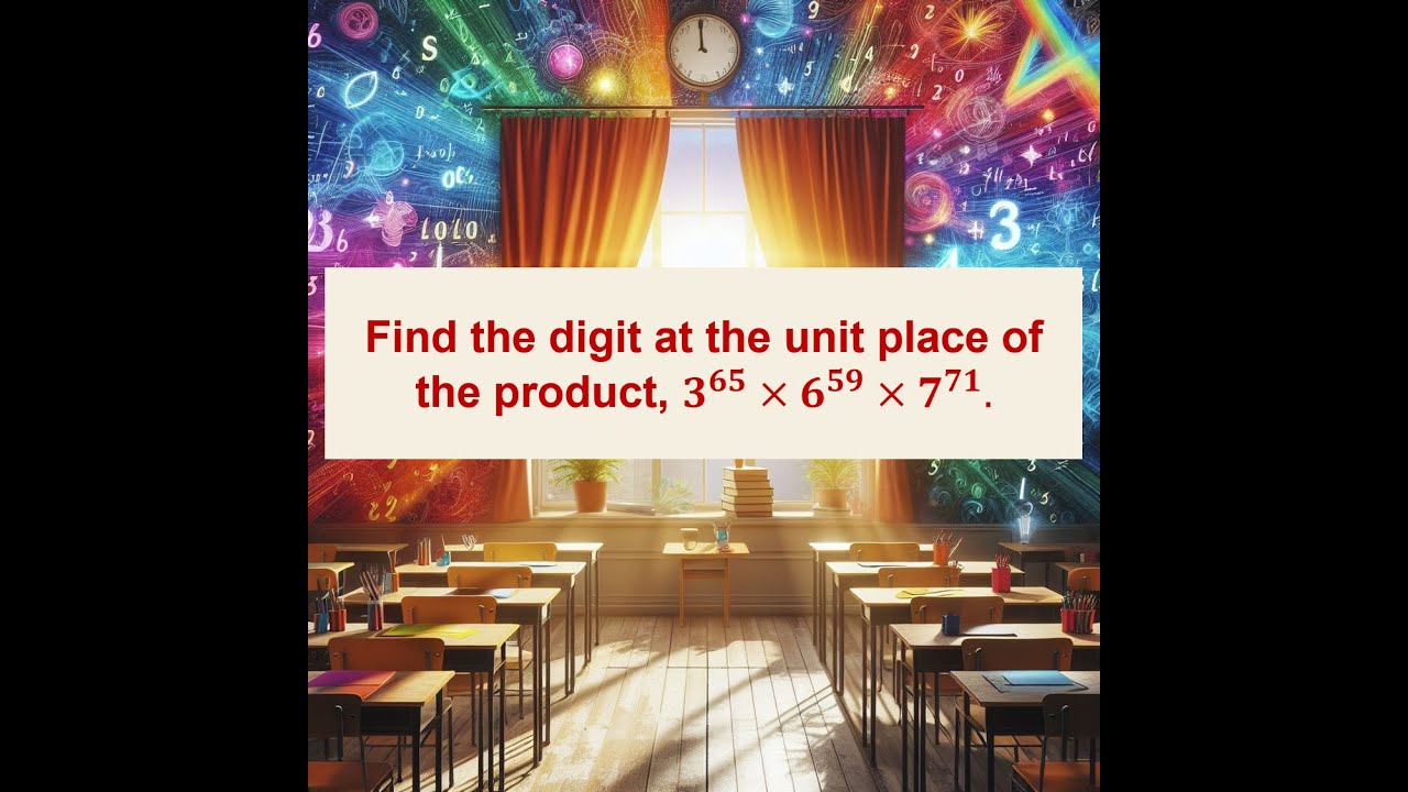Find the digit at the unit place of the product 3^65*6^59*7^71. - YouTube