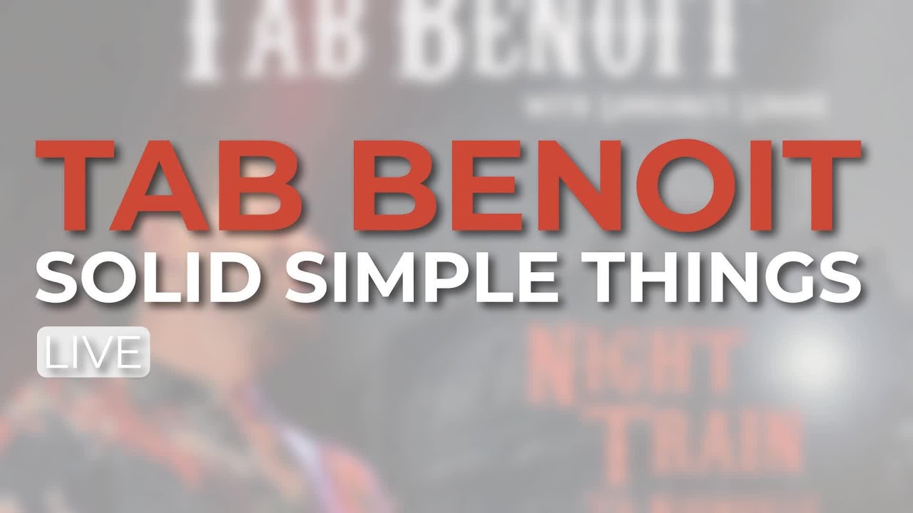 Tab Benoit - Solid Simple Things (Live) (Official Audio) - YouTube