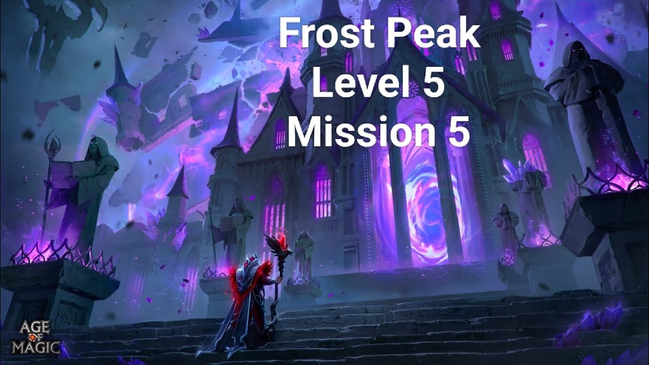 Age of Magic - Cradle of Chaos - Frost Peak - Level 5 - Mission 5 - YouTube