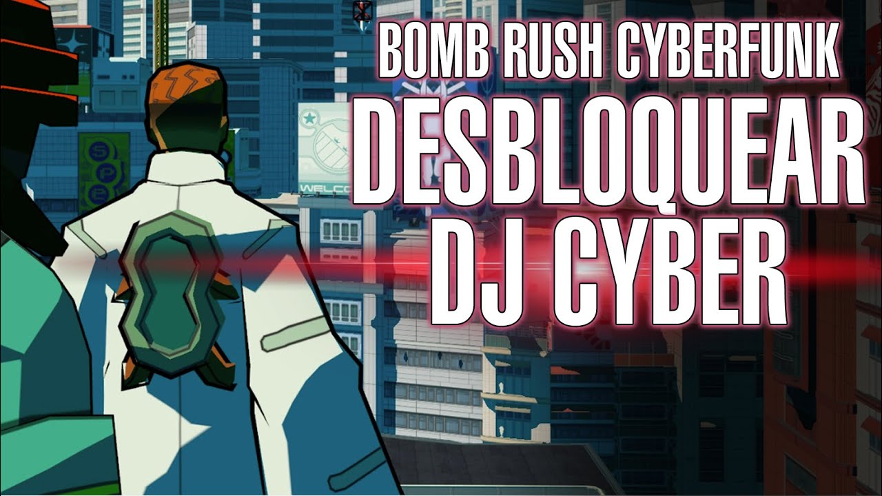 Cómo desbloquear a DJ CYBER en Bomb Rush Cyberfunk - YouTube