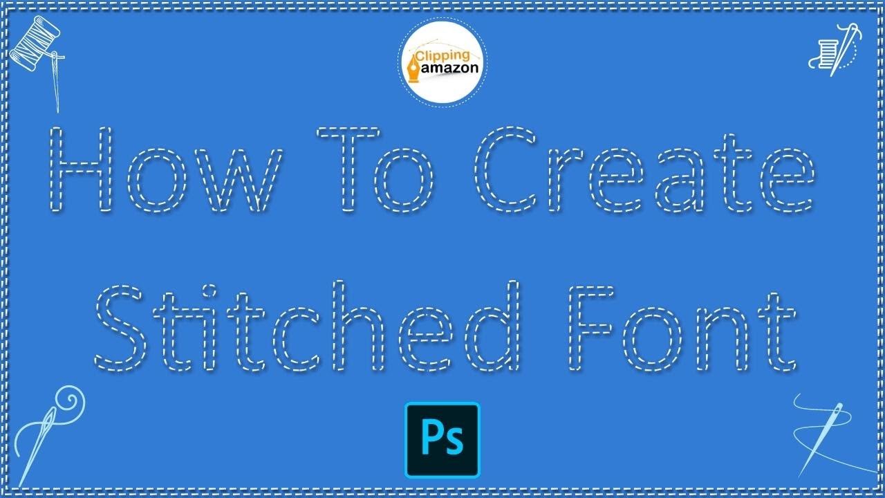 Stitched Font: How to Create Stitched Font Or Stitched Text Effect ...