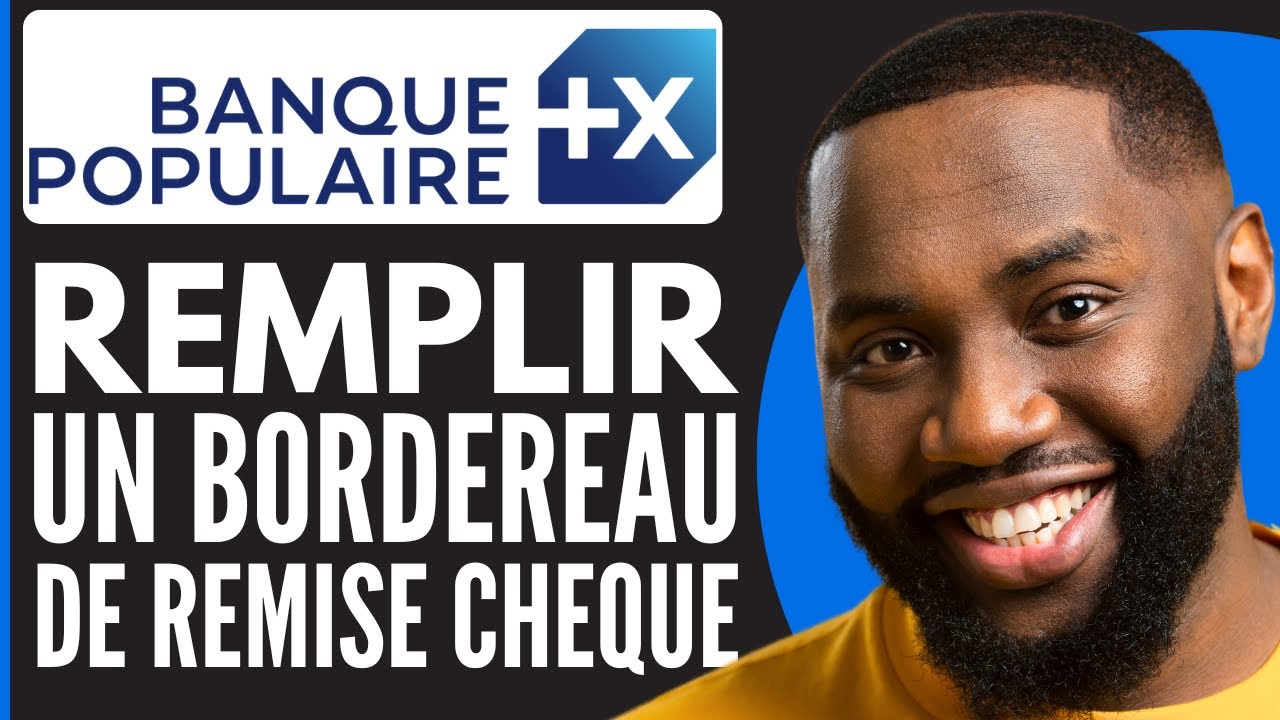 Comment Remplir Un Bordereau De Remise De Cheque Banque Populaire ...
