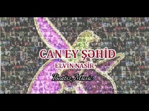 Elvin Nasir - Can Ey Şəhid #elvinasir#caneysehid