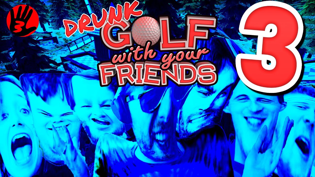 Drunk Golf With Your Friends! Pt 3 (FINAL): Return of the Drink ...