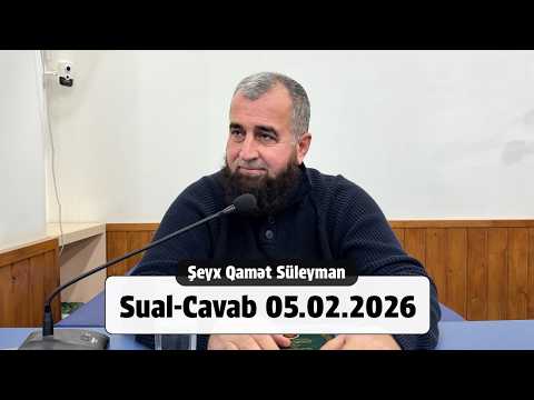Sual-Cavab 05.02.2026 — Şeyx Qamət Süleyman