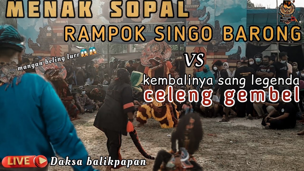 || MENAK SOPAL || - SPESIAL PERFORM TARI RAMPOK BARONG -LIVE IN DAKSA ...
