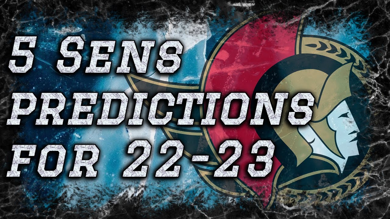 5 Ottawa Senators Predictions and Hot Takes for the 2022-23 Season ...