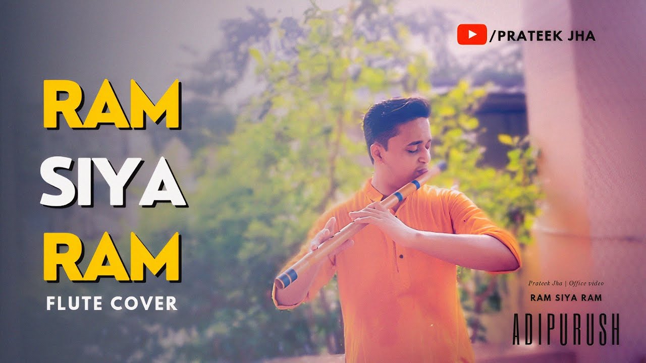 Ram Siya Ram | Flute cover | Adipurush | Sachet-Parampara | Madhuram ...