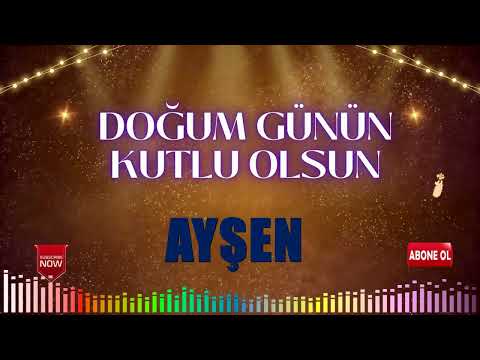 Doğum günün kutlu olsun AYŞEN