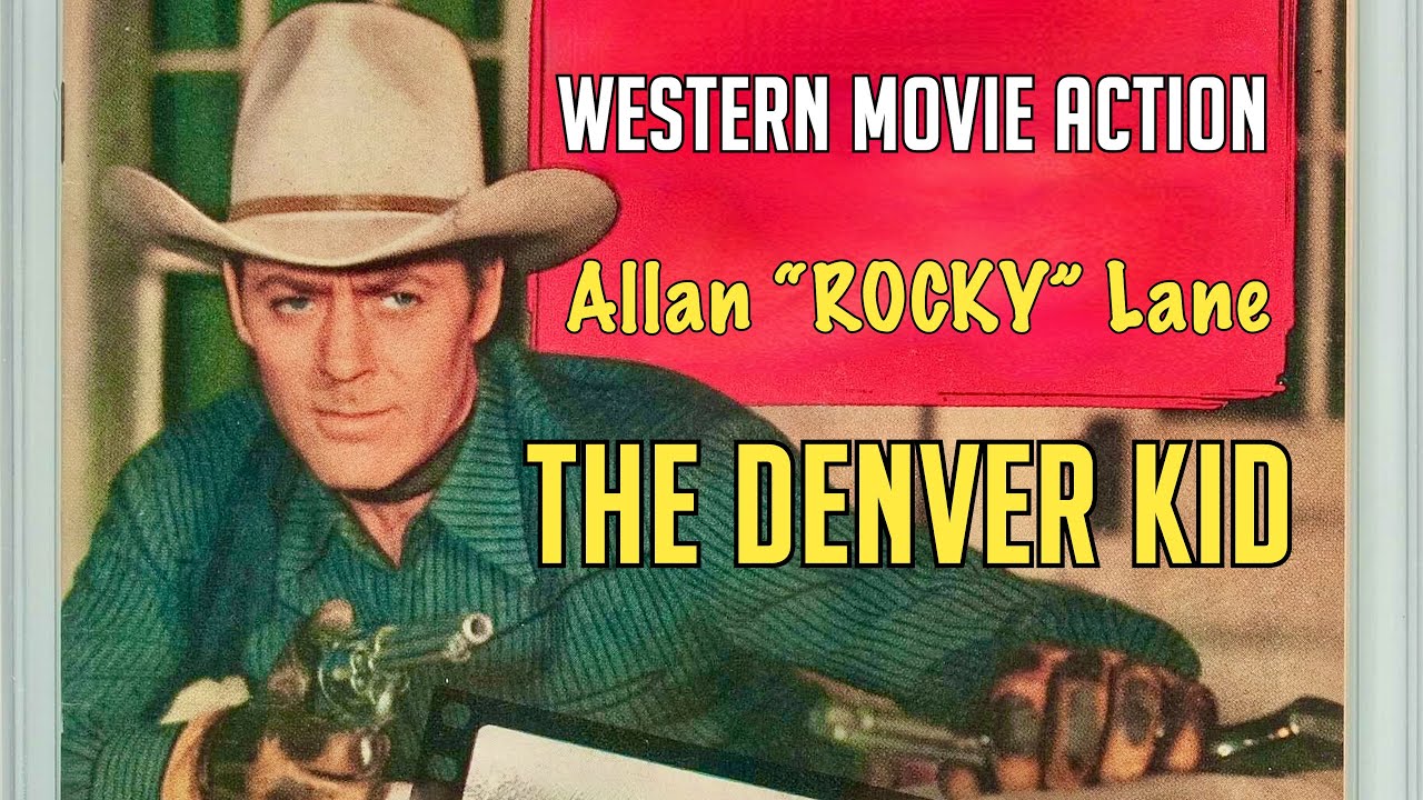 Western Movie! Mexican Border Action! THE DENVER KID with Allan “Rocky ...