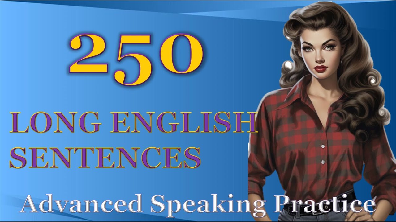 250 Long English sentences | Advanced Speaking Practice | Easy ...