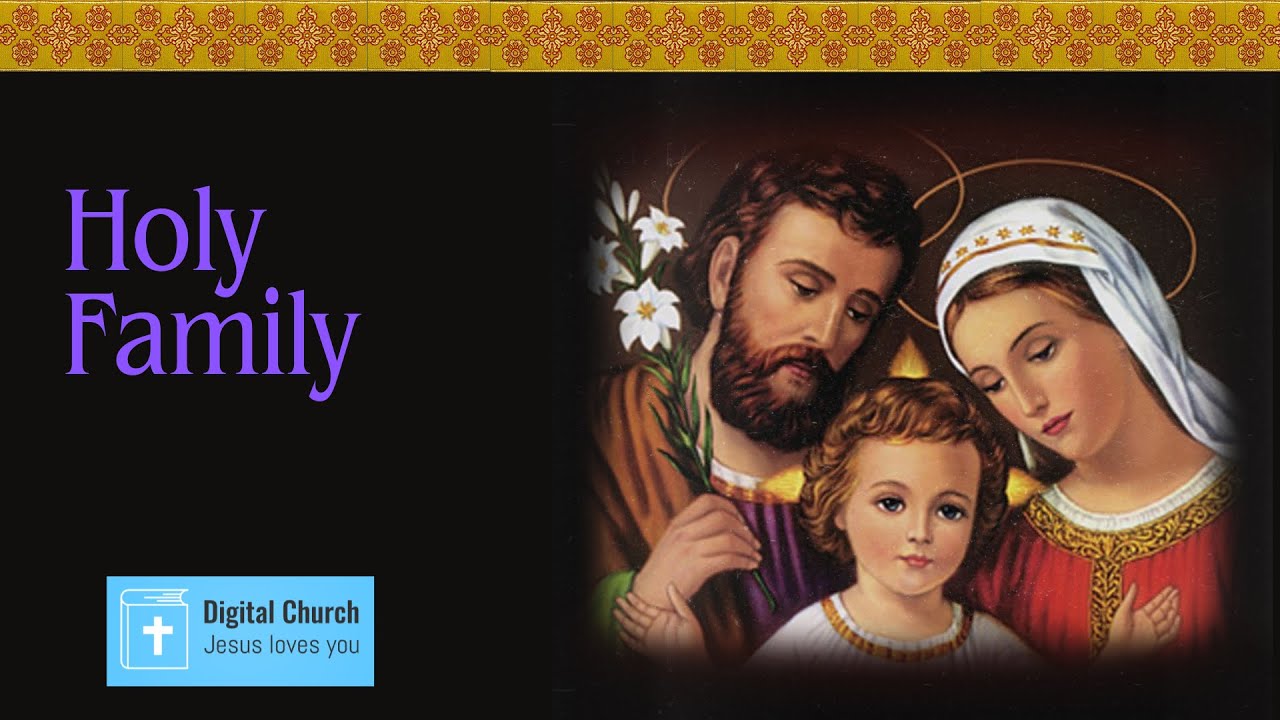 Feast of the Holy Family Sermon: A Family Rooted in God’s Love - YouTube
