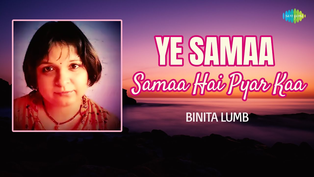 Ye Samaa Samaa Hai Pyar Ka | Binita Lumb | Hindi Cover Song | Saregama ...