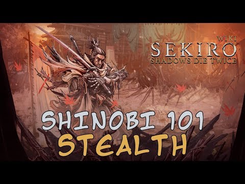 Sekiro Stealth Guide: How To Be A Better Ninja