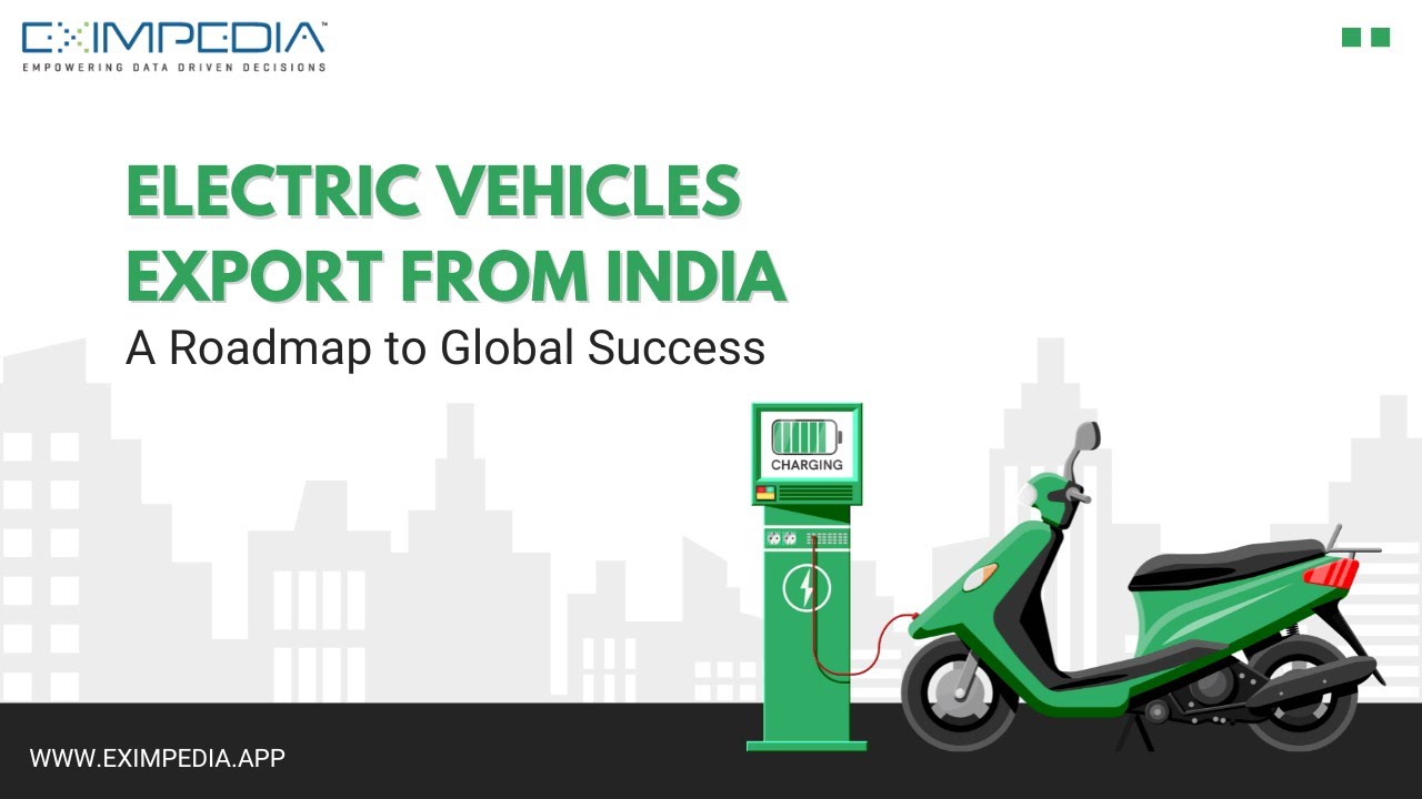 Electric Vehicles Export from India: A Roadmap to Global Success - YouTube