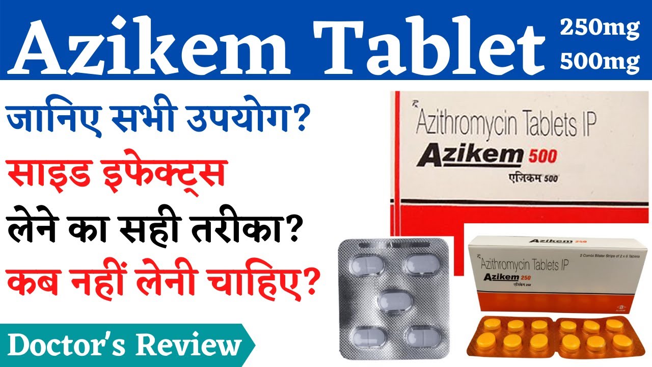 Azikem Tablet | Azithromycin Tablet | Azikem Tablet 250 mg, 500 mg Uses ...