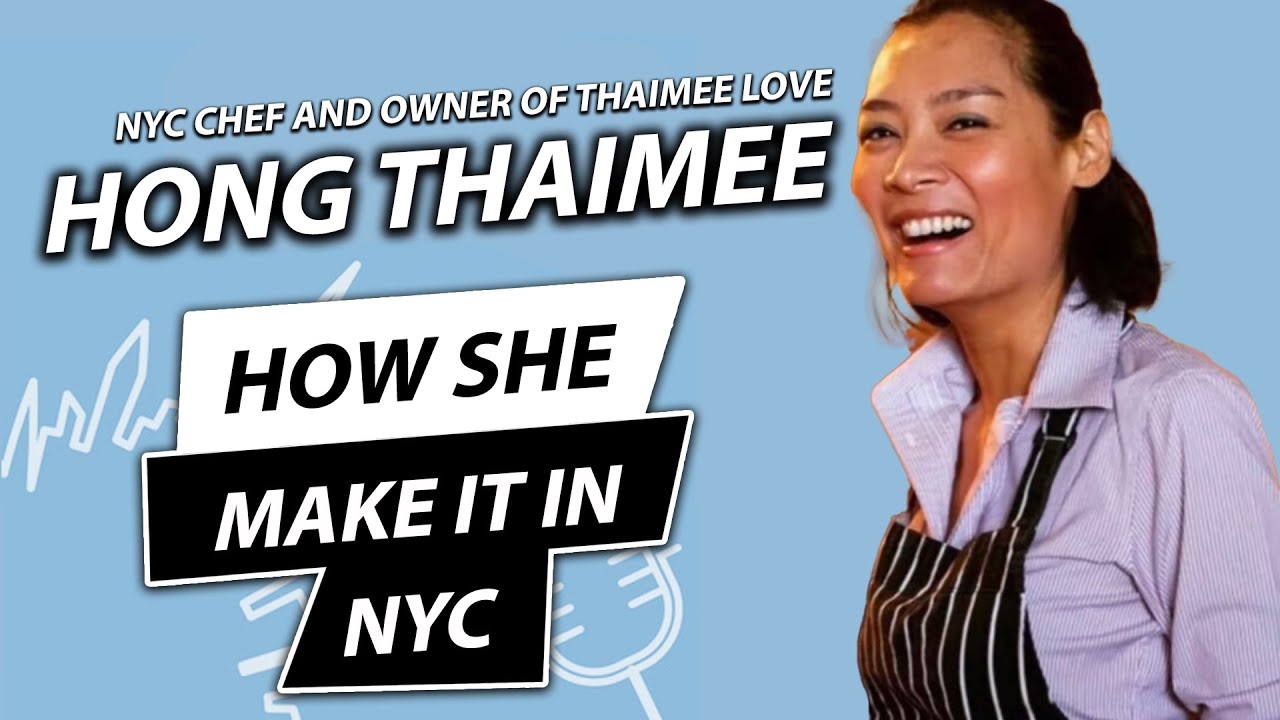 Hong Thaimee- NYC Chef- Struggles to Make it in NYC and the Power of ...