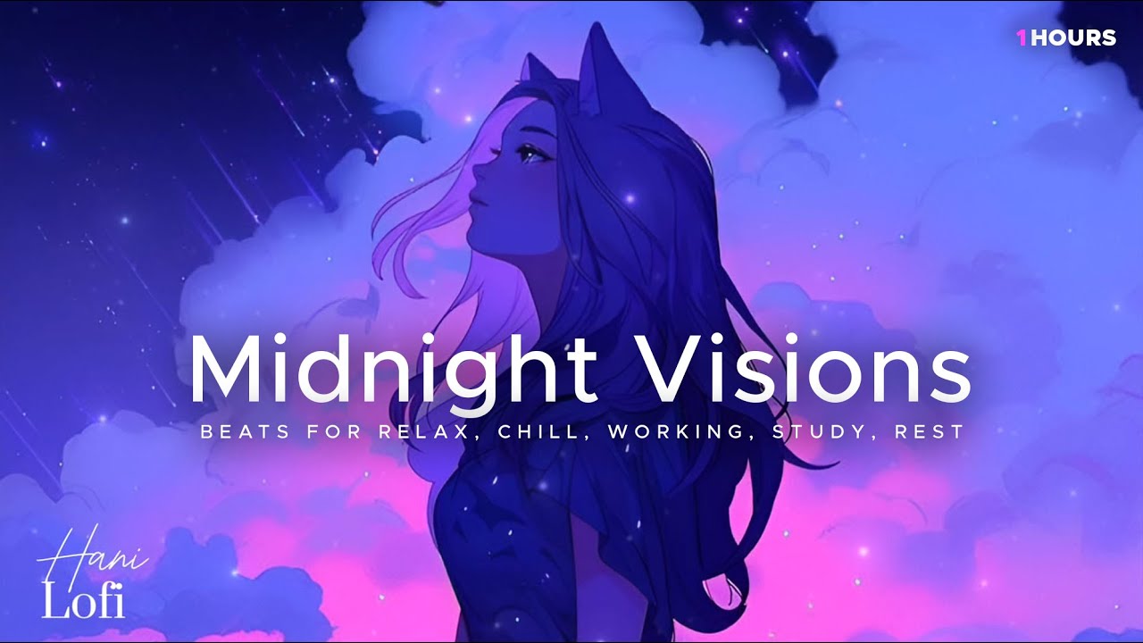 LoFi Hāni - мягкая песня “Midnight Visions“ | Beats to Relax / Chill / Working | 2025 Playlist ...
