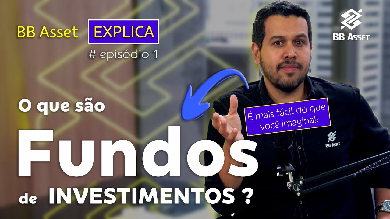 BB Asset Explica - Fundos de Investimento- Tendências e inovações no ...