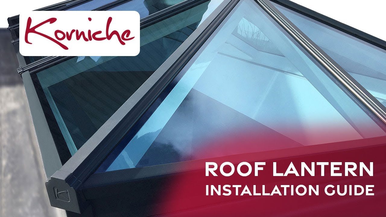 Korniche Roof Lantern - Bitesize Installation Guide - YouTube