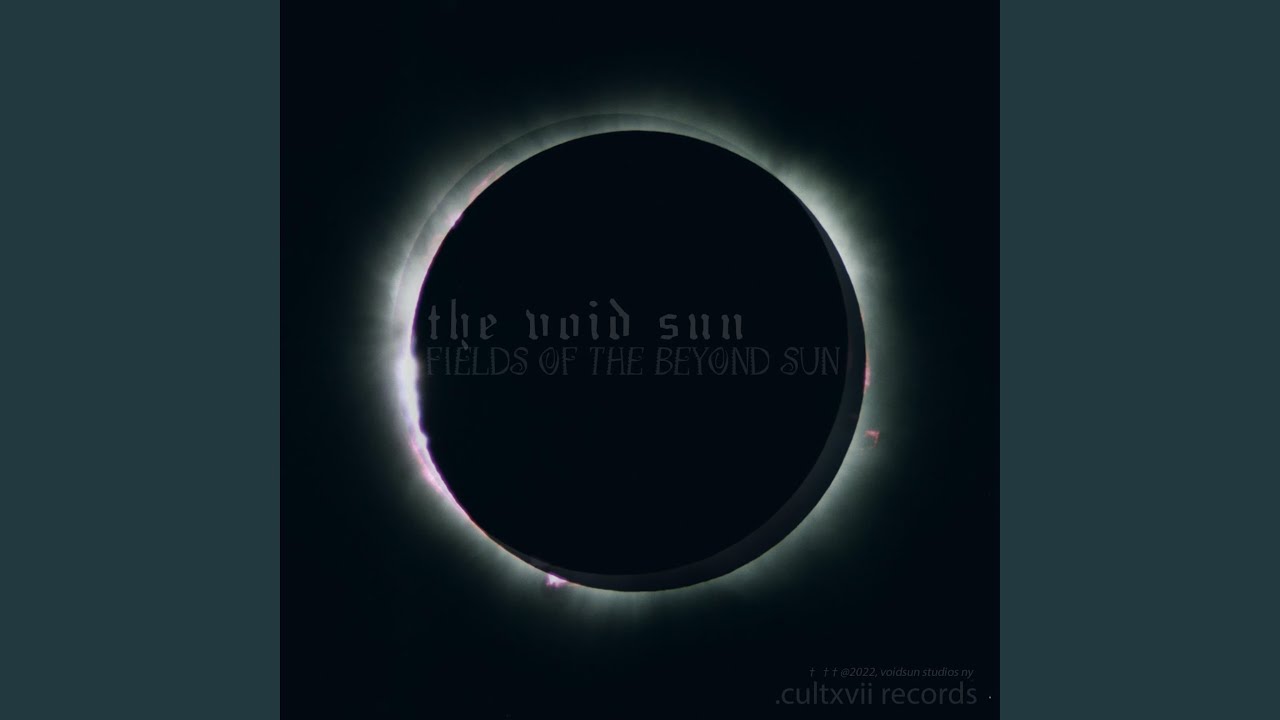 THE VOID SUN : fields of the beyond sun - YouTube