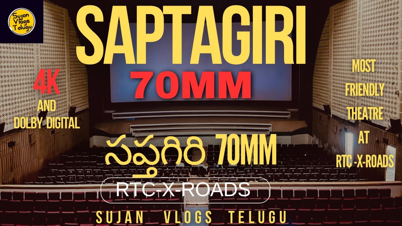Saptagiri 70mm | RTC Cross Roads | Hyderabad | Saptagiri 70MM 4K ...