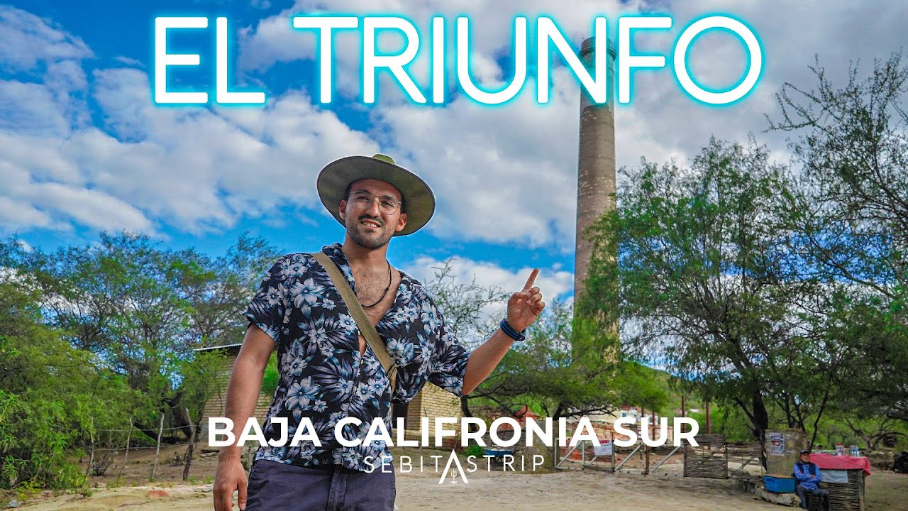 EL TRIUNFO | UN PUEBLO DE MUSEOS Y RICA COMIDA CERCA DE LA PAZ BCS QUE ...