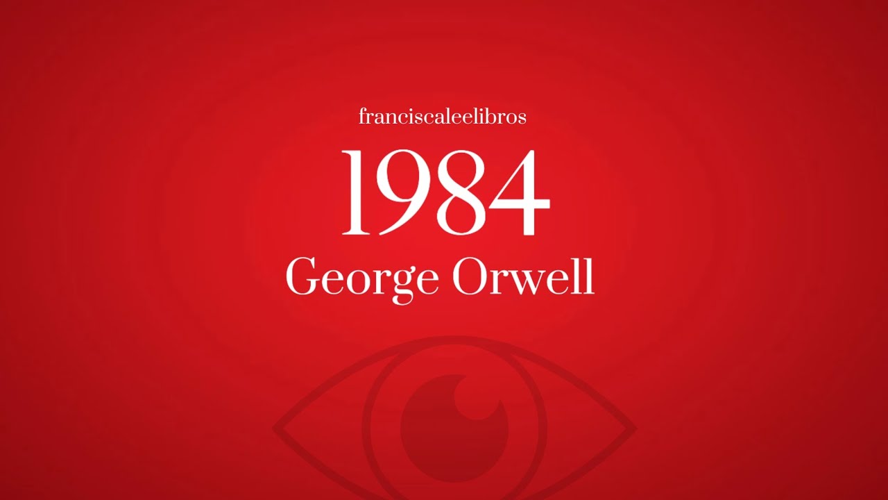 1984 de George Orwell | Resúmen y reseña | Franciscaleelibros - YouTube