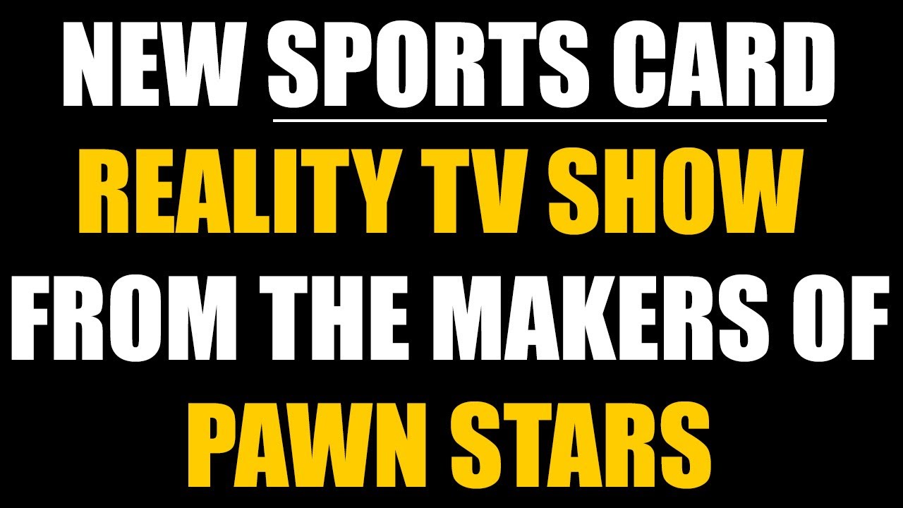 New Sports Card Reality TV Show from the Makers of Pawn Stars! - YouTube