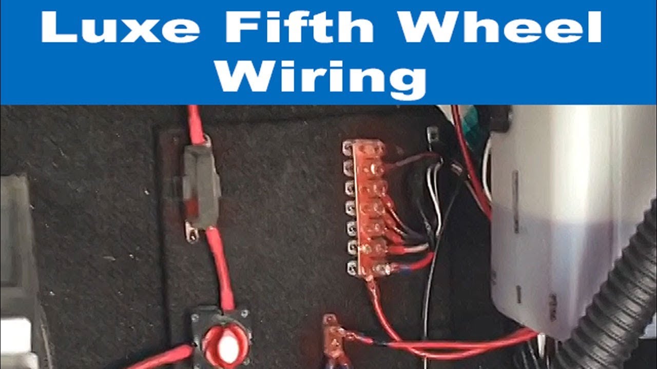 Luxe luxury fifth wheel wiring - YouTube