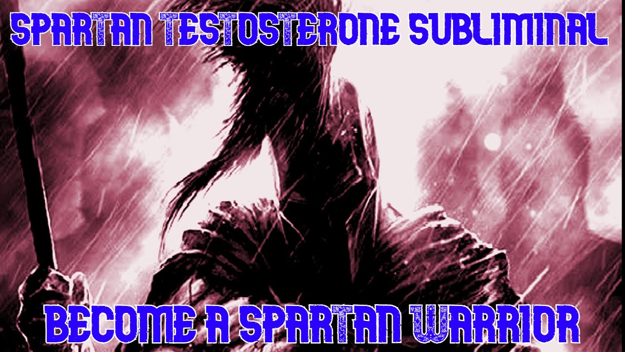 SPARTAN TESTOSTERONE SUBLIMINAL ! BECOME A CARBON COPY OF A SPARTAN ...