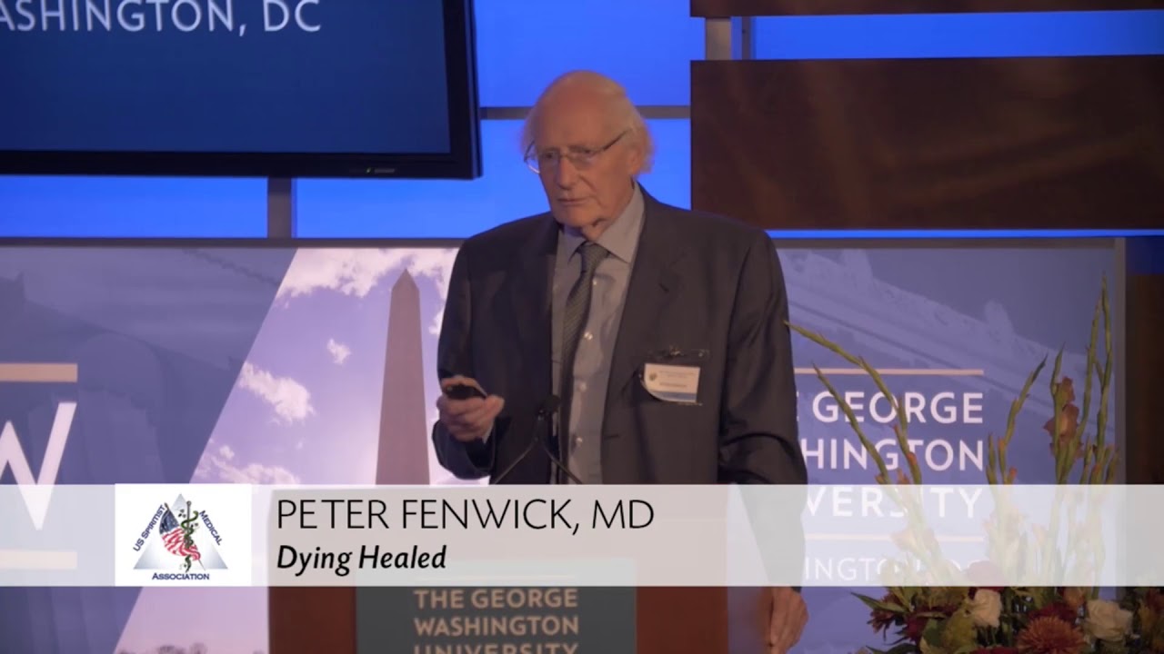 Dying Healed by Peter Fenwick, MD - YouTube