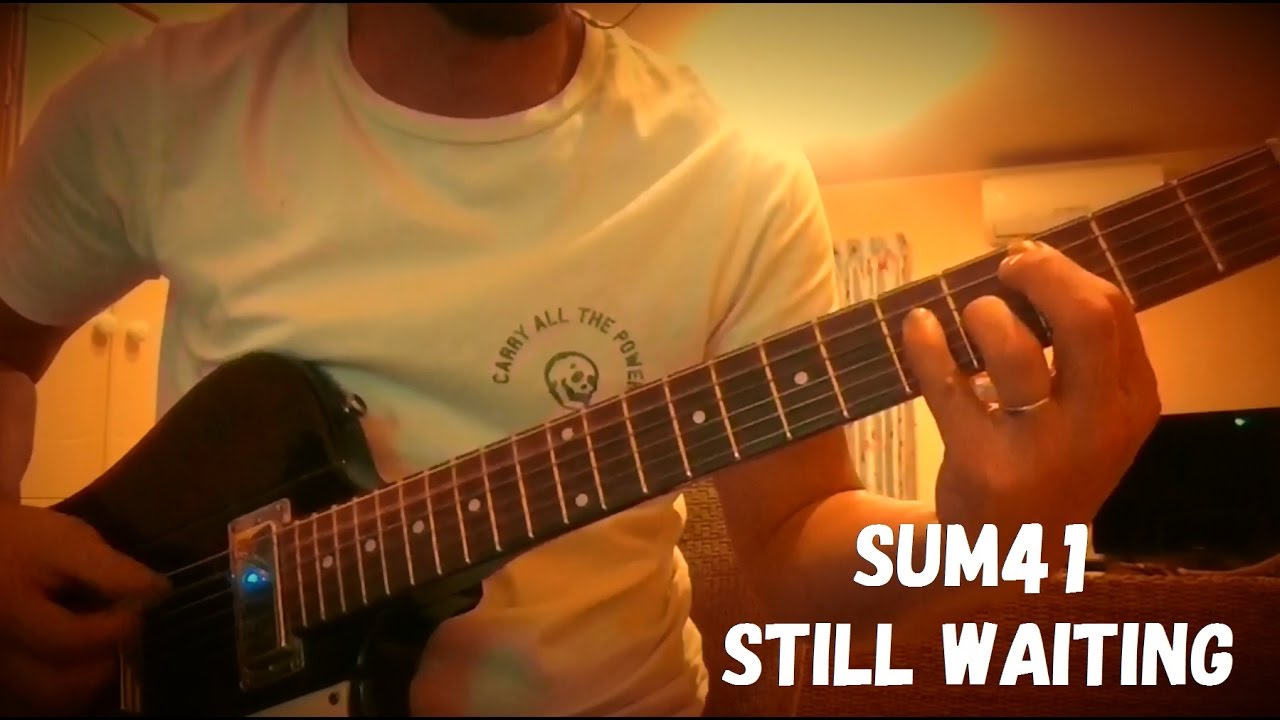 Sum41 - Still Waiting (Guitar Cover) - YouTube