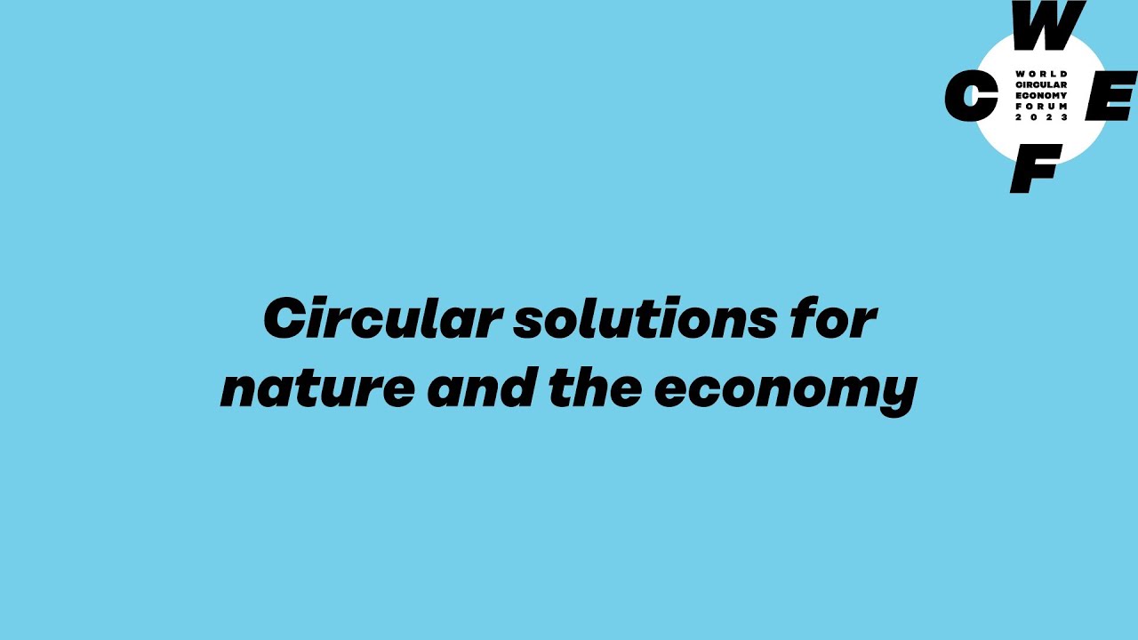 Circular solutions for nature and the economy - YouTube