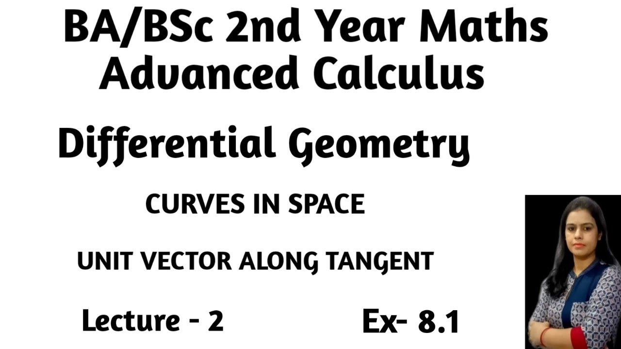 Curves in Space | Advanced Calculus BA/BSc 2nd Year Maths | Ex - 8.1 ...
