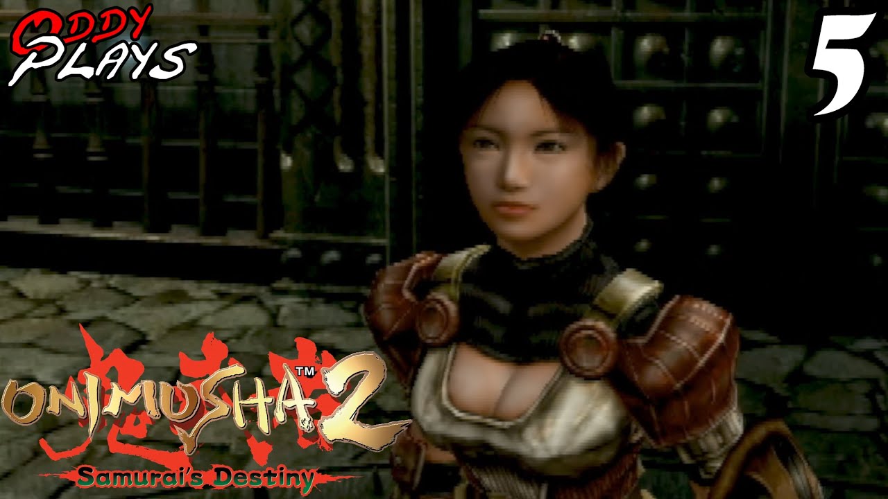 Oddy Plays Onimusha 2: Samurai's Destiny | Ep. 5: Oyu Got What I Need ...