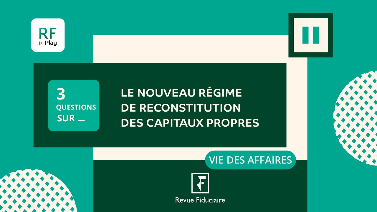 3 Questions Sur Le nouveau régime de reconstitution des capitaux ...